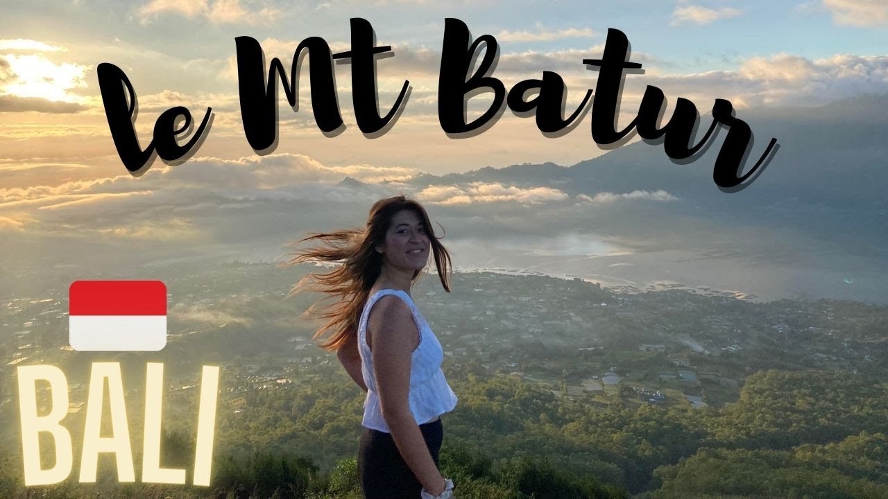 BALI 🇮🇩 : ASCENSION DU MONT BATUR l Kathy Candy - YouTube