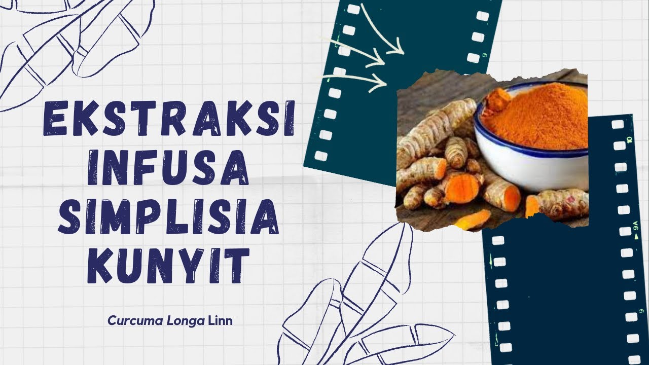 Ekstraksi Cara Infusa Simplisia Rimpang Kunyit (Praktikum Kimia Bahan ...