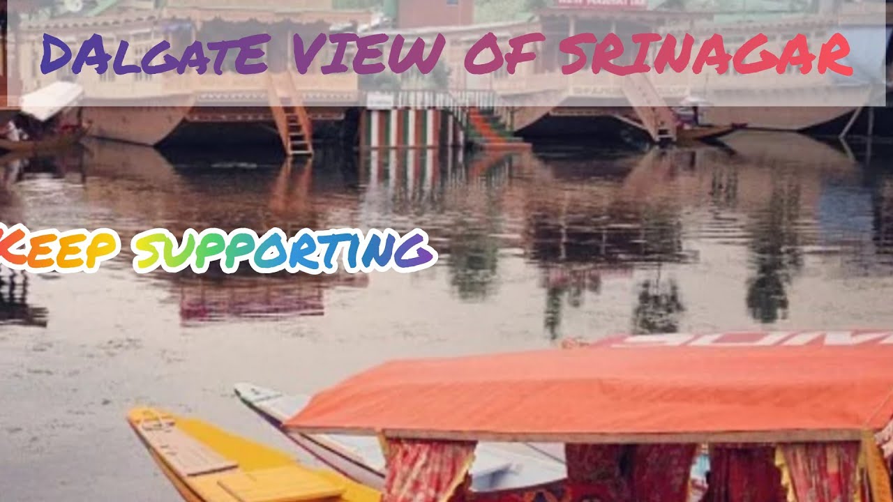 DALGATE VIEW OF SRINAGAR ALSO SUBSCRIBE TO MY CHANNEL - YouTube