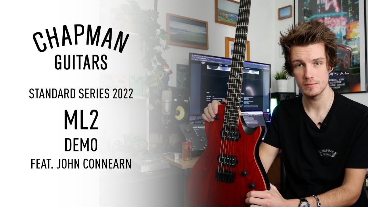 Chapman Guitars Standard Series ML2 Demo featuring John Connearn - YouTube