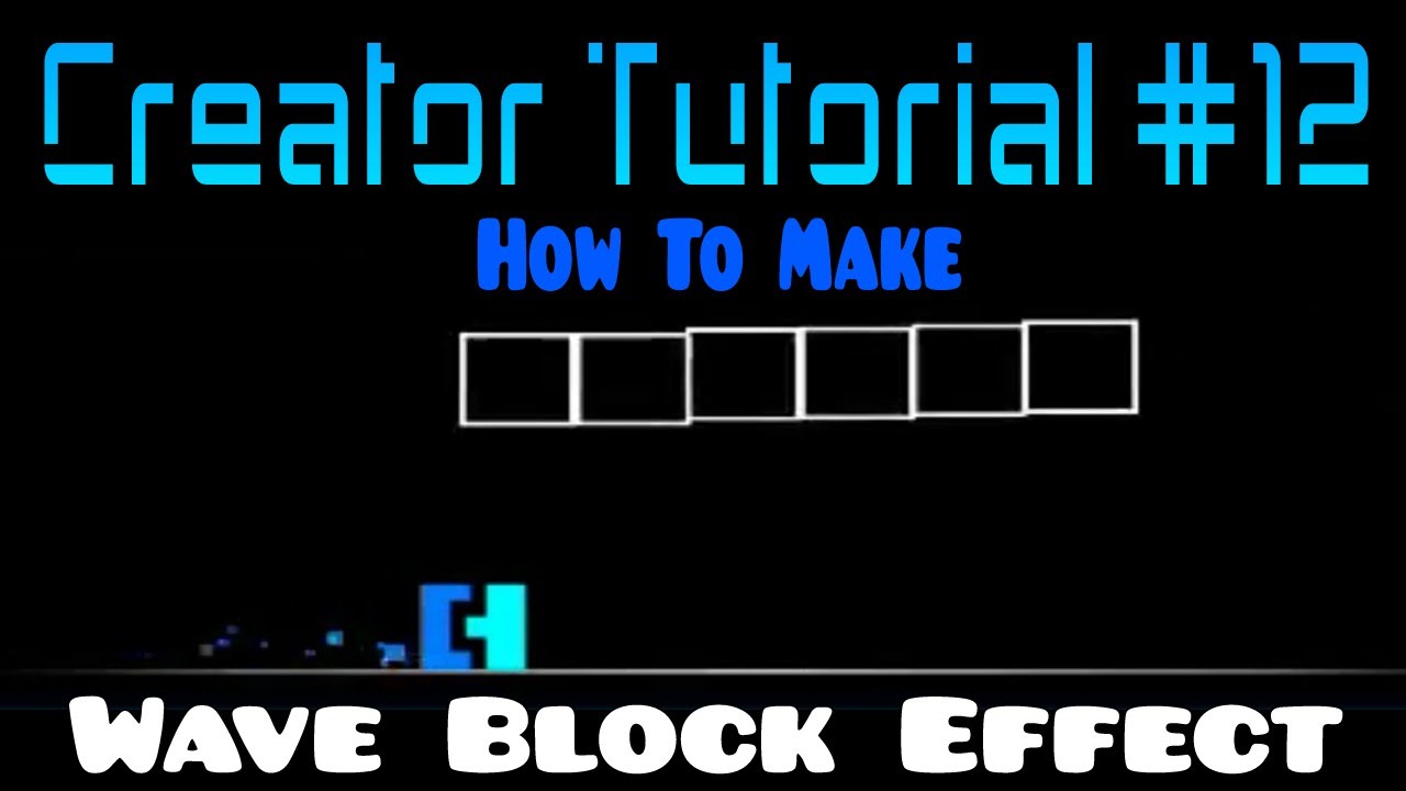 Geometry Dash Creator Tutorial #12 : How to Make Wave Object Effect ...