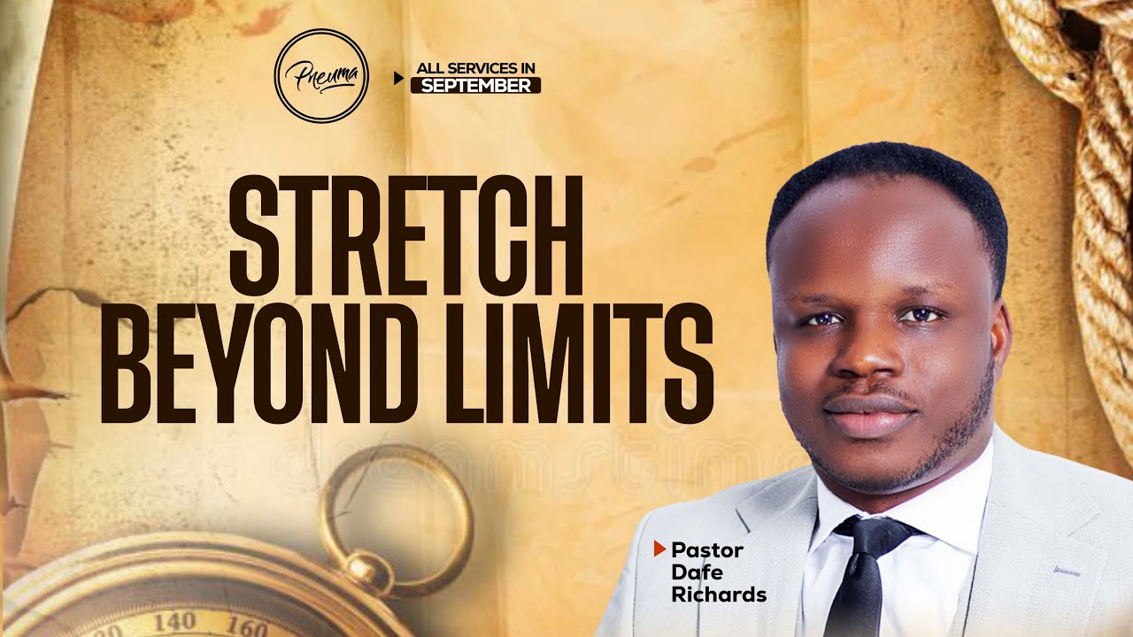 SUNDAY SERVICE WITH PST. DAFE RICHARDS |PNEUMALIFE CITY CHURCH | STRETCH BEYOND LIMITS | 21/09 ...