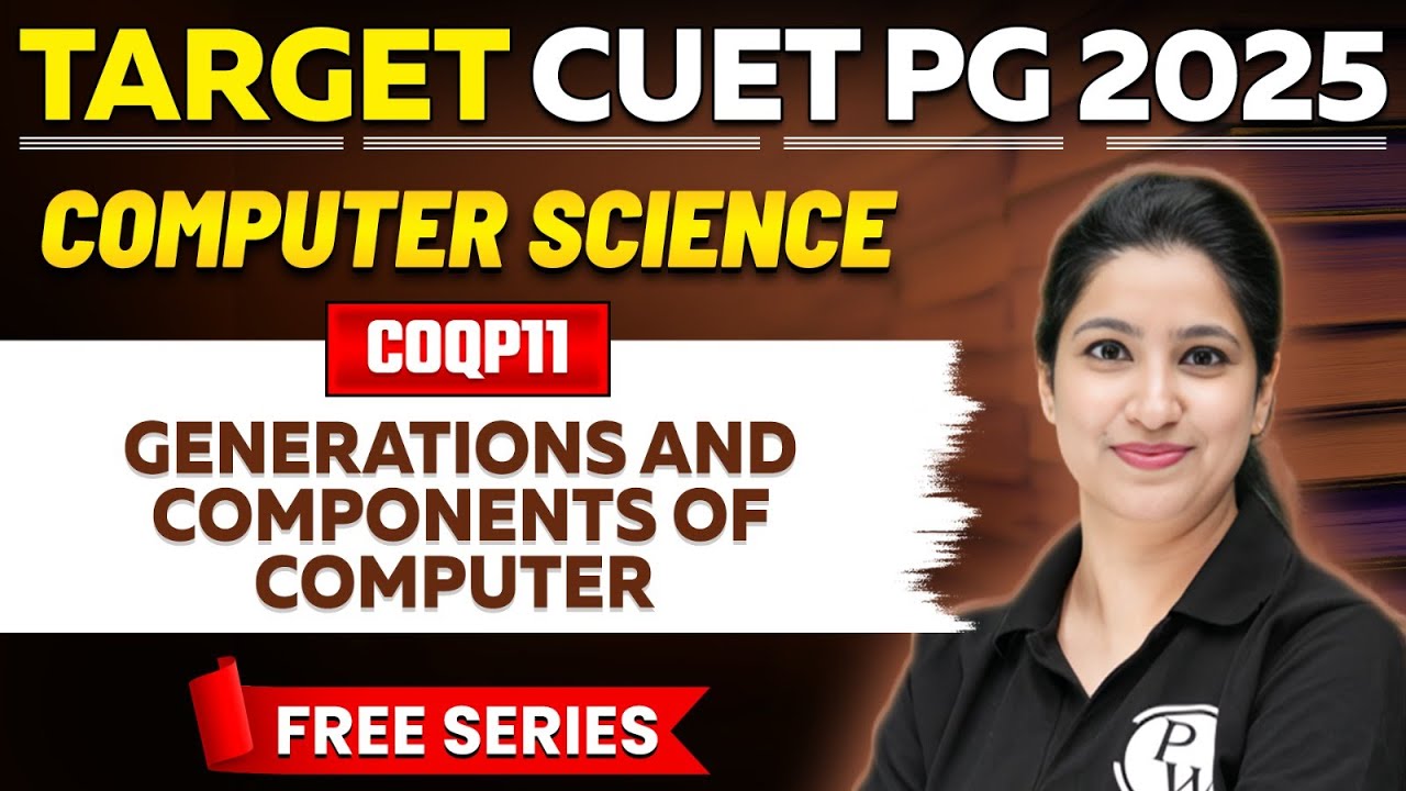 CUET PG 2025 Computer Science | Generations and Components of Computer ...