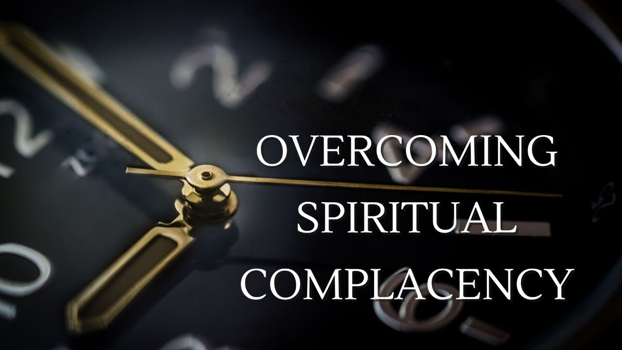 Sunday Service - Overcoming Spiritual Complacency - YouTube