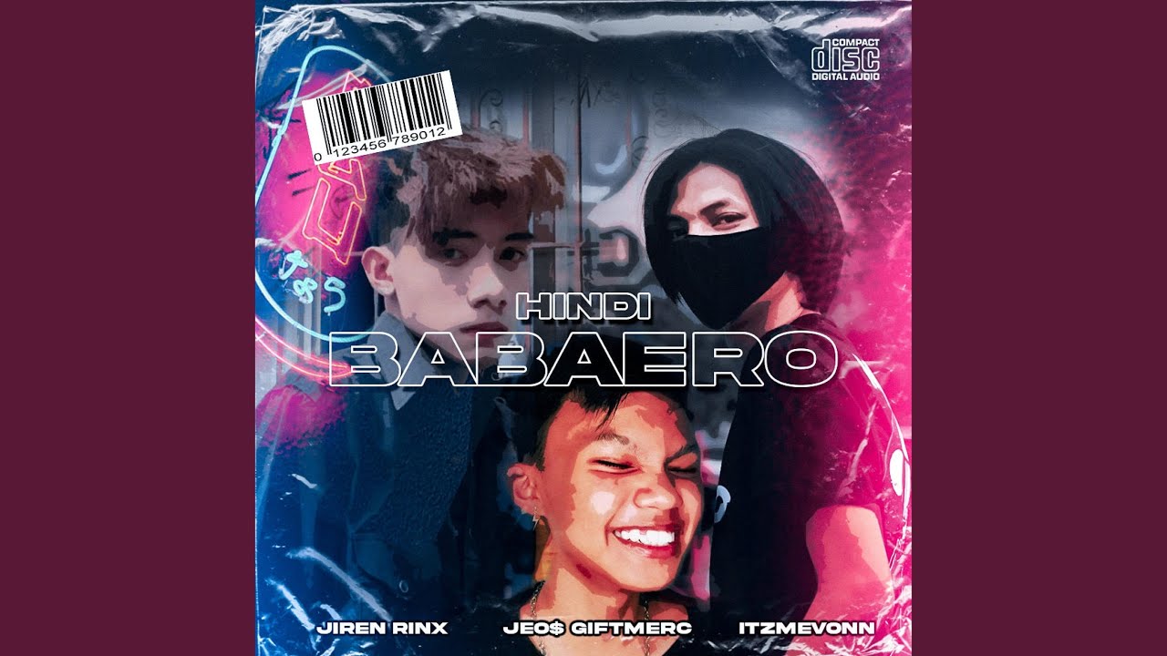 Hindi Babaero (feat. Itzmevonn & Jeo$ Giftmerc) - YouTube Music