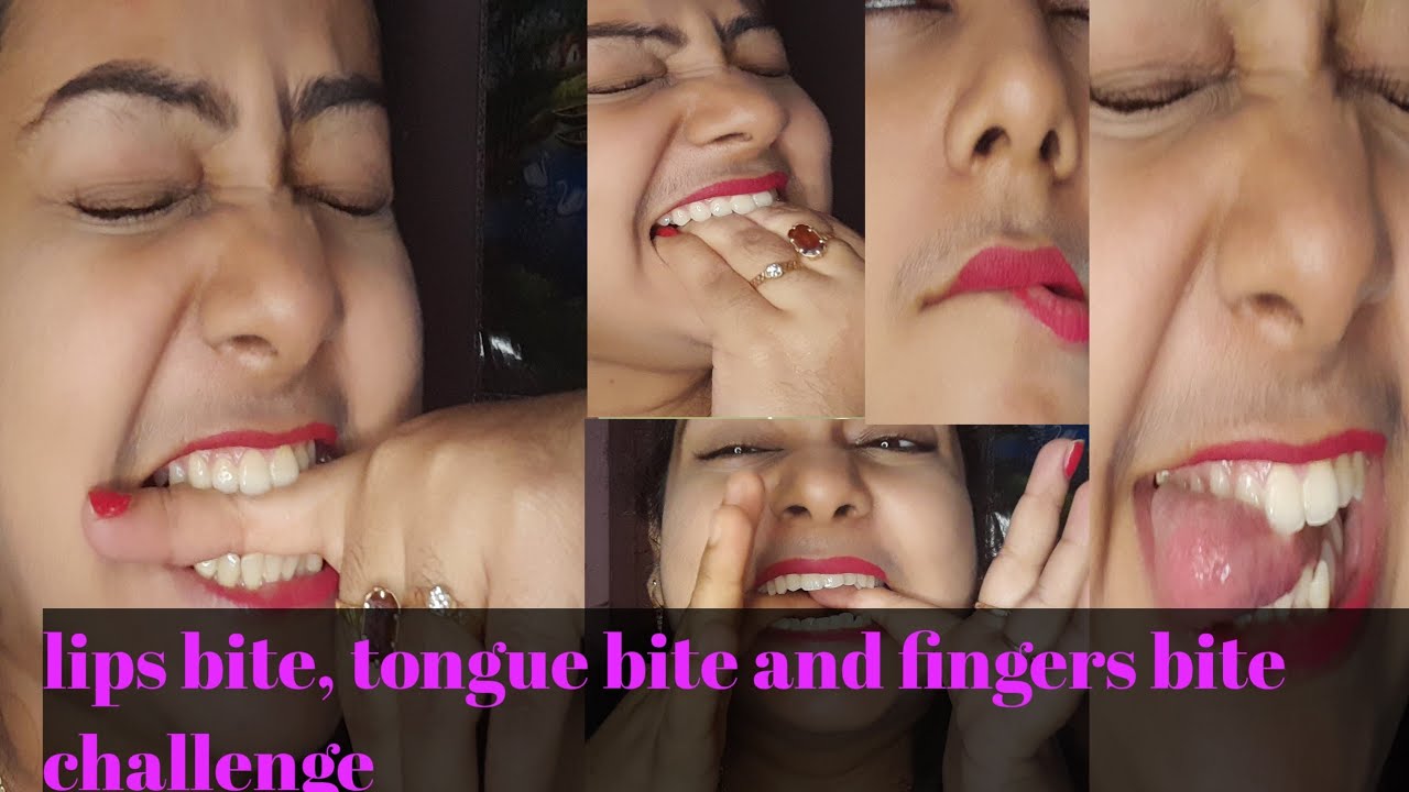 lip bite, tongue bite and fingers bite twisting challenge @vloger ...