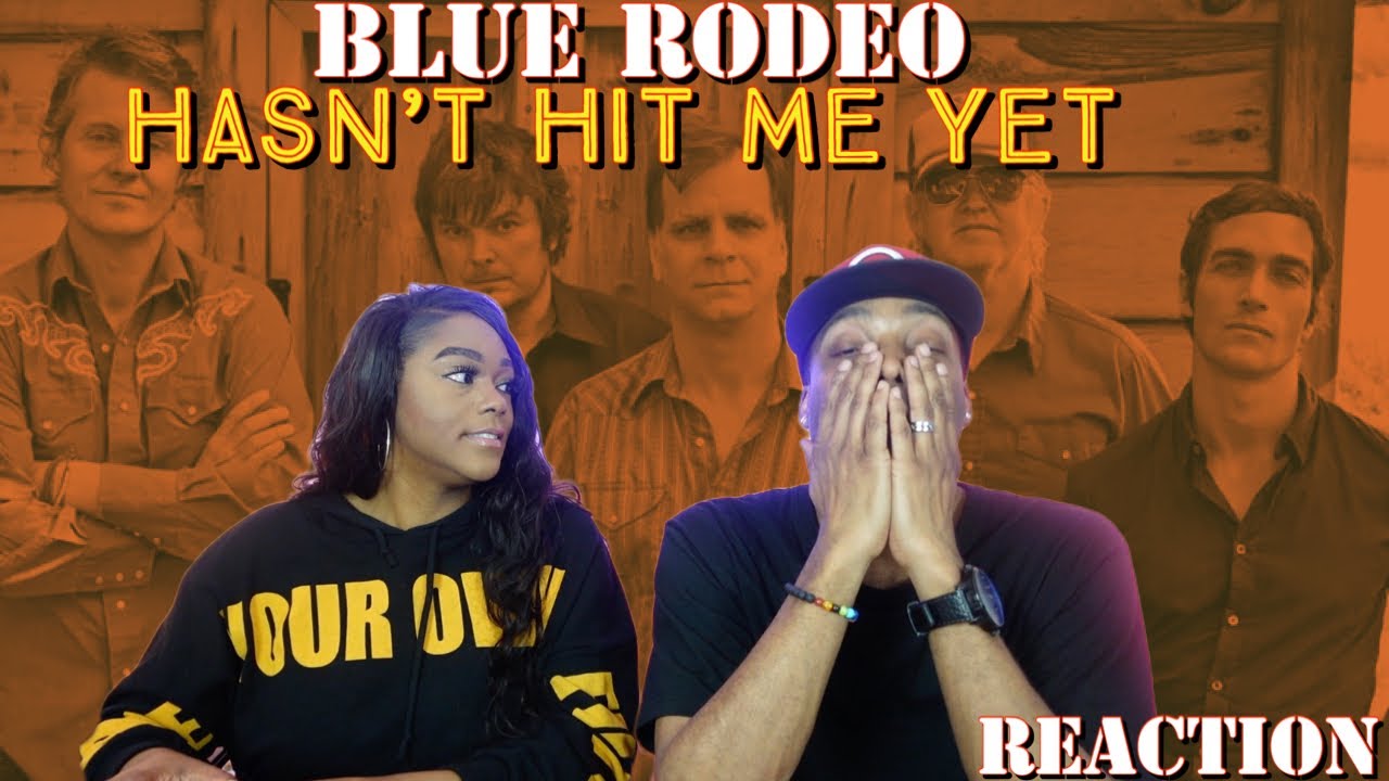 First Time Hearing Blue Rodeo - “Hasn't Hit Me Yet” Reaction | Asia and ...