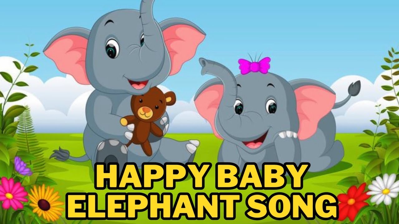 BABY ELEPHANT HAPPY DANCE SONG FOR KIDS🎀🐘🧸 | ELEPHANT SONGS | DANCE ...