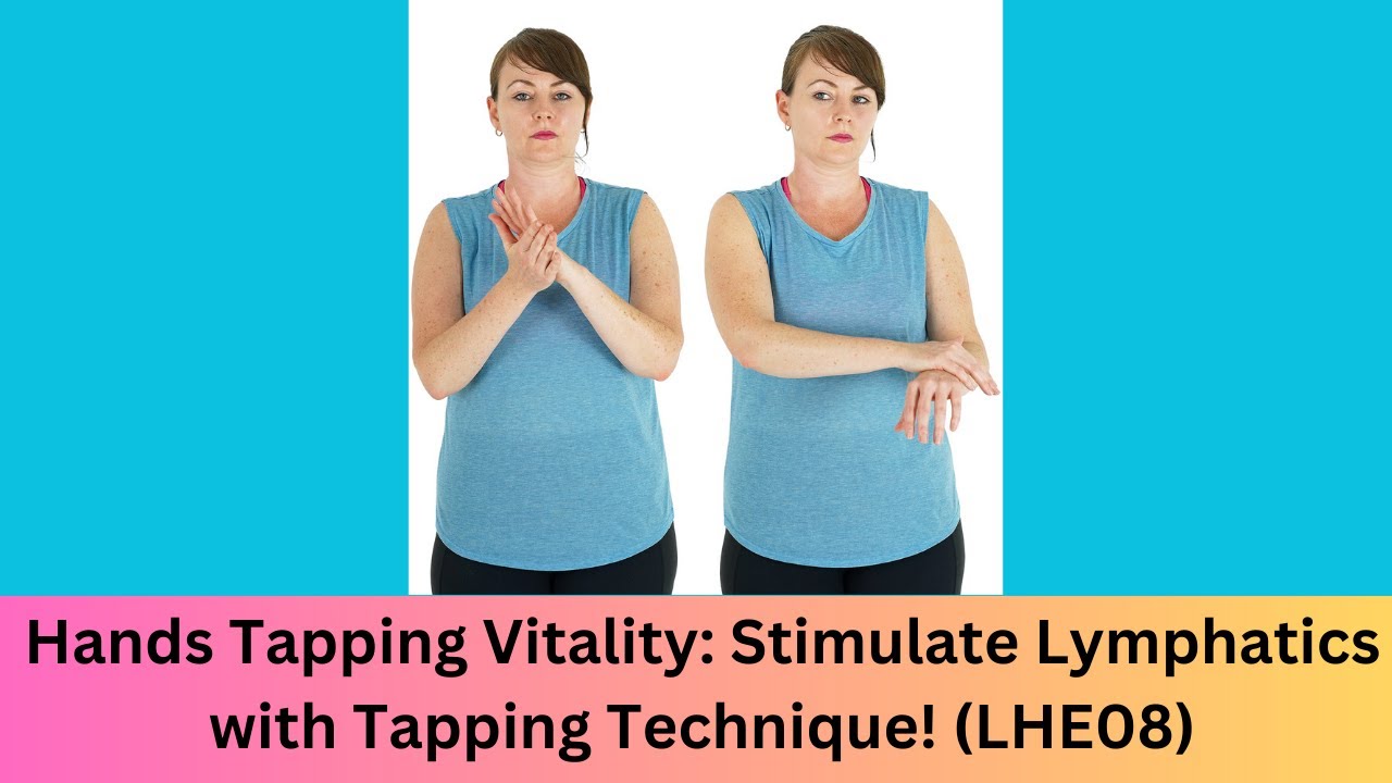 Hands Tapping Vitality: Stimulate Lymphatics with Tapping Technique ...