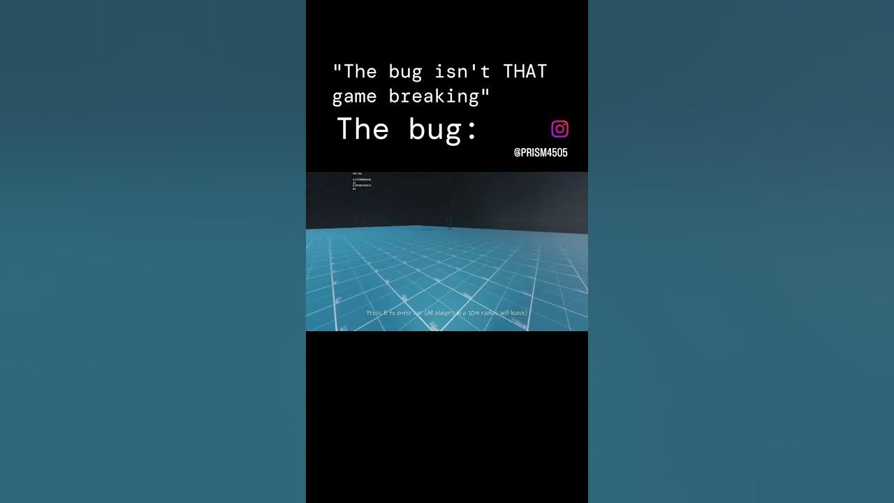 "The bug isn't THAT game breaking" #shorts - YouTube