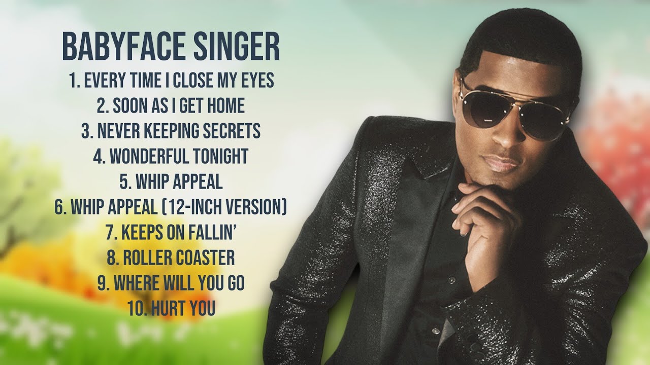 Babyface Singer-Smash hits compilation of 2024-Best of the Best Mix ...
