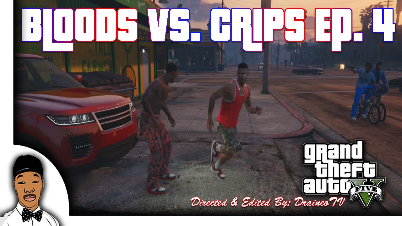 GTA 5 | Bloods vs. Crips Ep. 4 [HQ] - YouTube