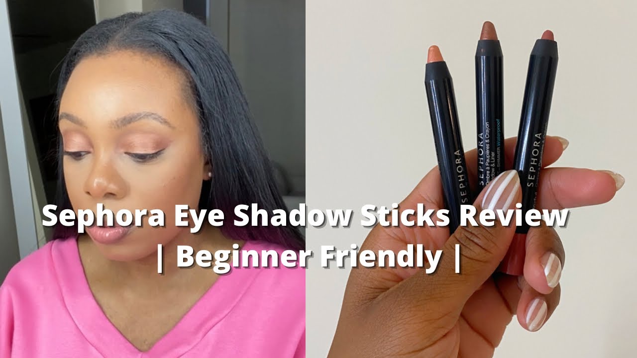 Sephora Eye Shadow Sticks Beginner Friendly 2 Shades Youtube