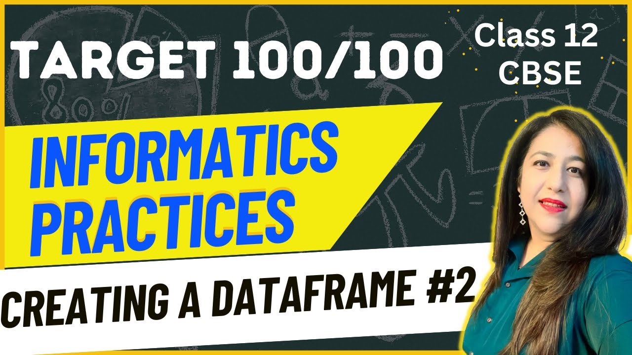Creating A Dataframe Using Series And 2d Numpy Arrays Class Xii Ip Cbse Board Complete 6400