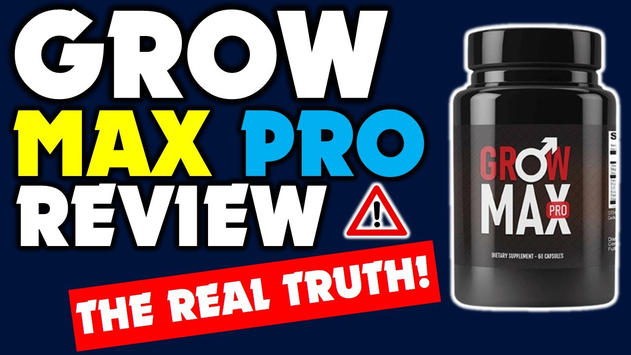 Grow Max Pro Review: Is it a Scam? 💊 Where To Buy Grow Max Pro? Is It ...