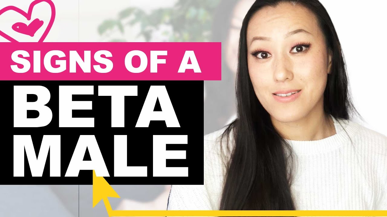 10 Signs of a BETA MALE (DATING HACK: He's NOT who you think he is ...