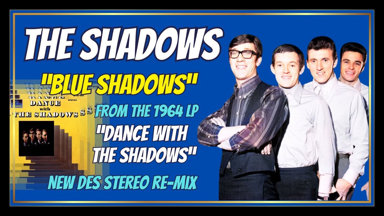 Shadows - 2 of 3 - Blue Shadows (1964, DES Stereo Remix, 2024) - YouTube