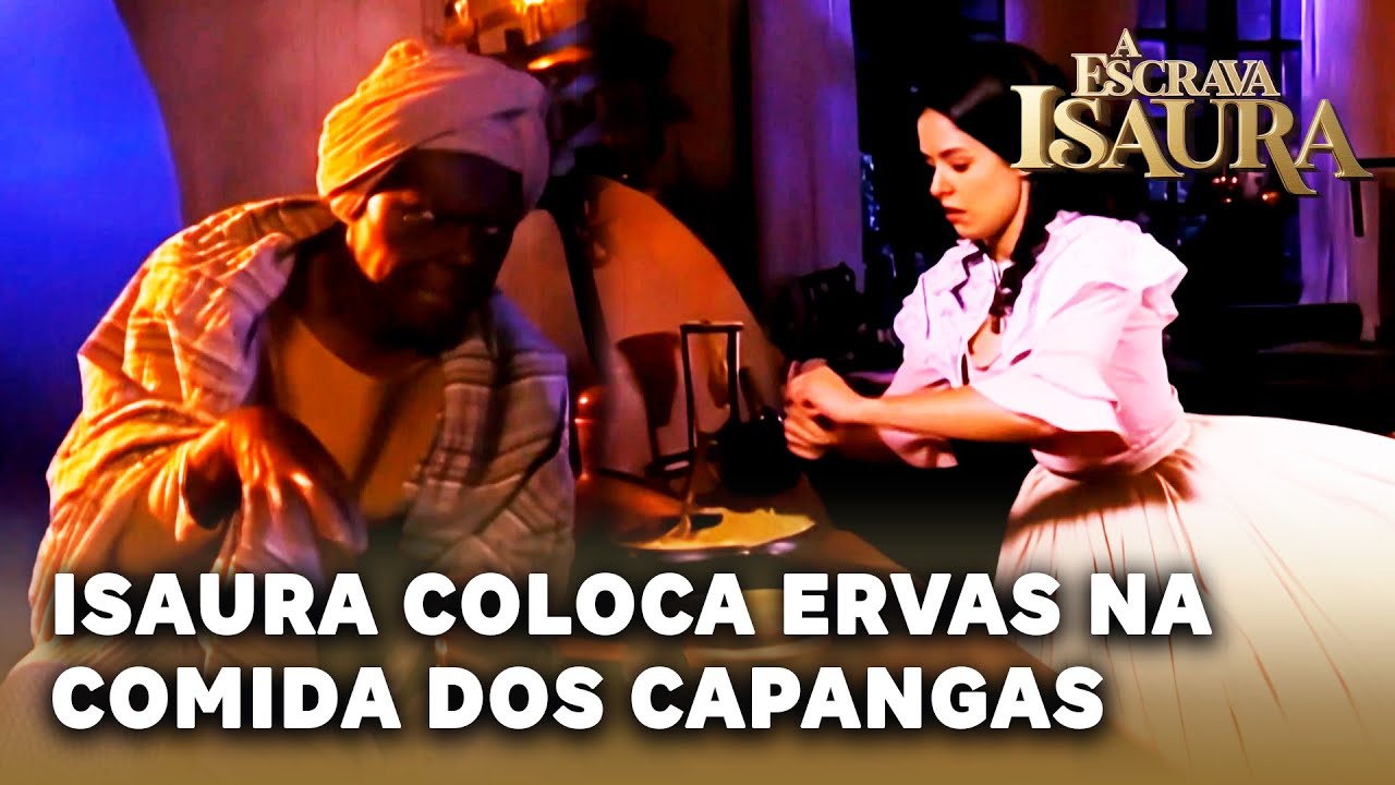 A ESCRAVA ISAURA: Joaquina pede a Isaura que coloque ervas na comida ...