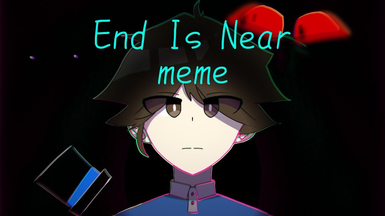 End Is Near | animation meme |fnaf | flip clip | - YouTube