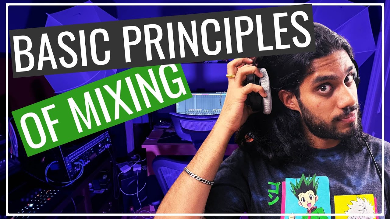 Basic Principles of Mixing - YouTube