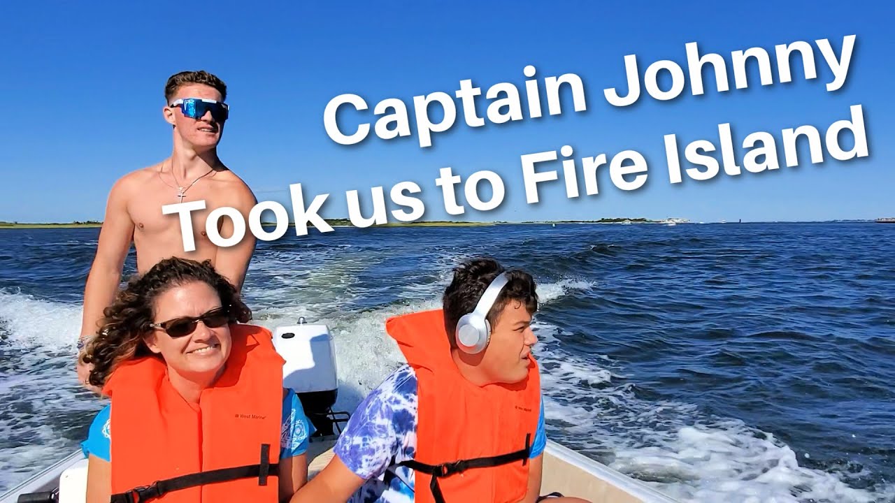 Captain Johnny Takes us to Fire Island - YouTube