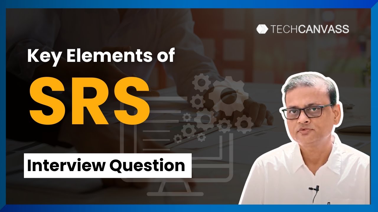 Key Elements of SRS | BA Interview Questions | Techcanvass - YouTube