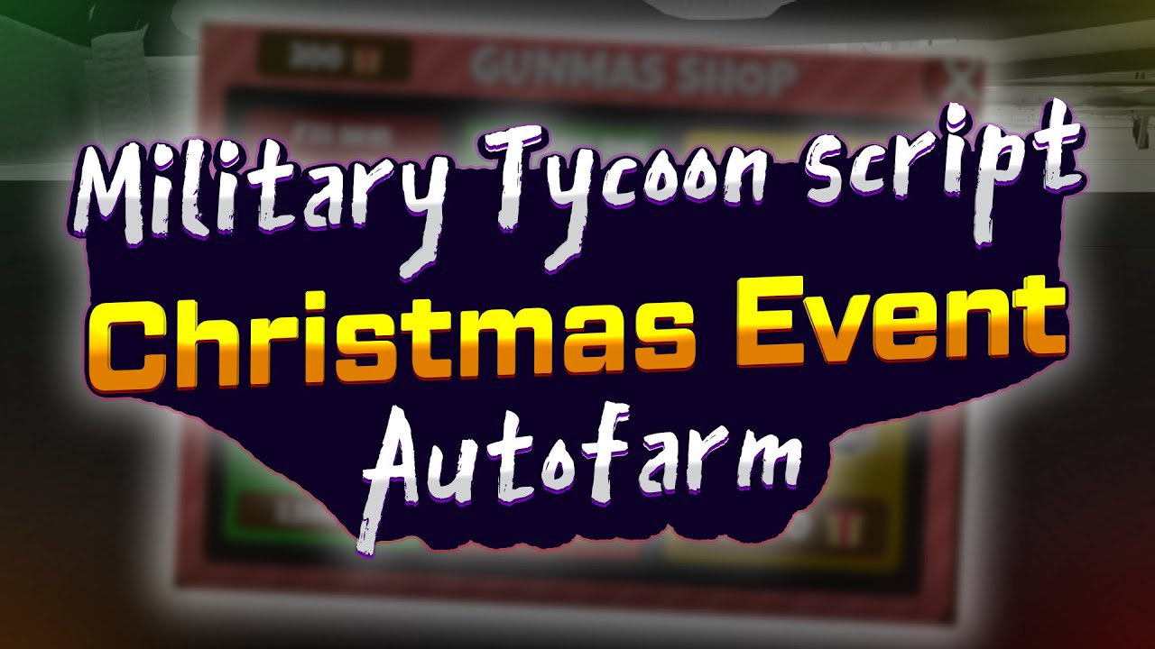 Military Tycoon script – (Christmas event presents autofarm) - YouTube