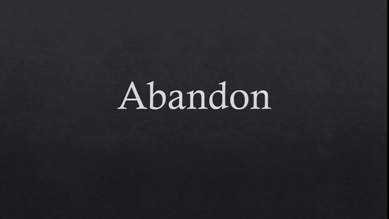 Abandon Meaning Pronunciation Examples Synonyms Opposite abandon-meaning-pronunciation-examples-synonyms-opposite