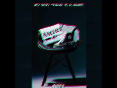 I.T - AMIRI (Izzy Drizzy, TrapMan & EdyMostWanted) - YouTube