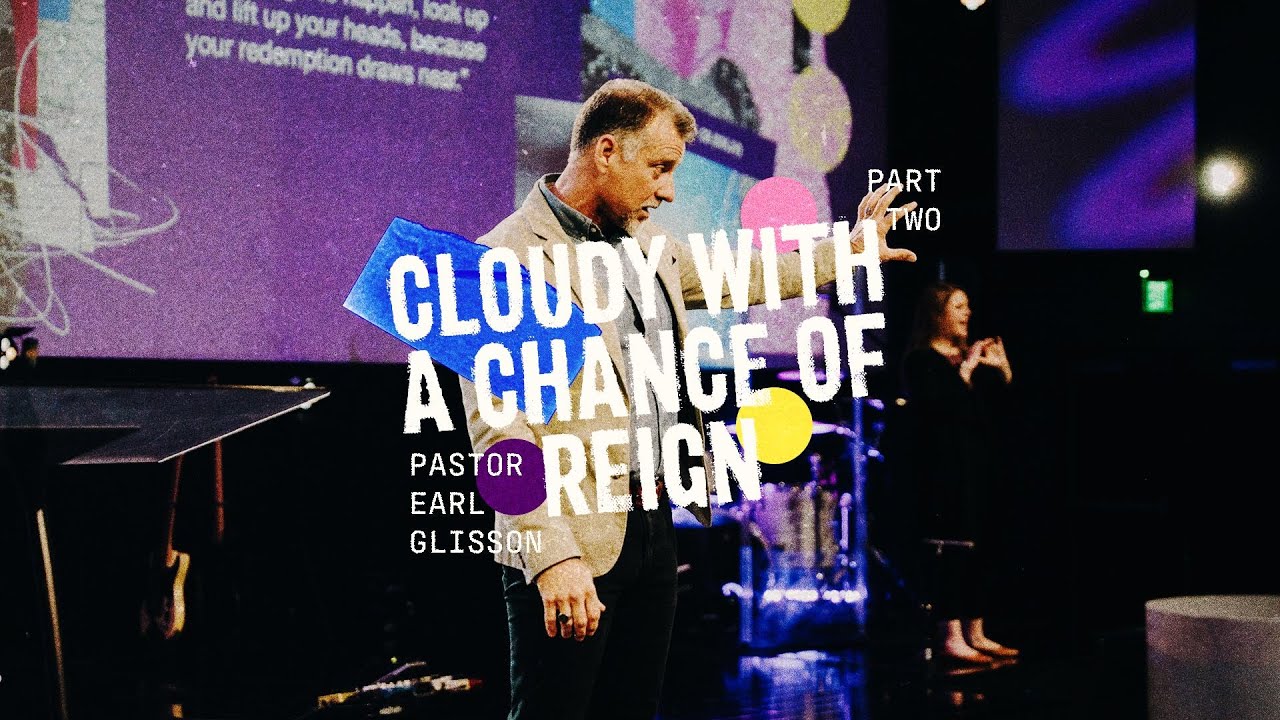 Cloudy With A Chance Of Reign Part 2 | The Return Of The King | Pastor ...
