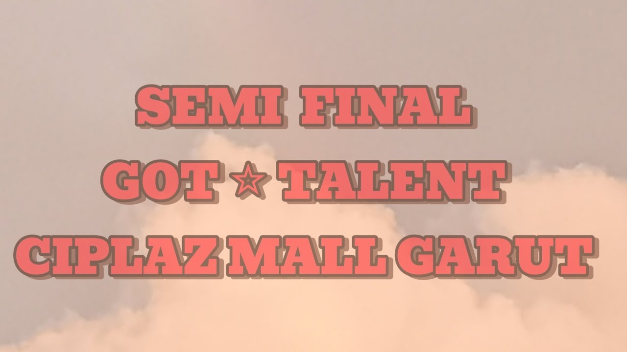 SEMl FINAL GOT TALENT CIPLAZ MALL GARUT 💪⭐ #ciplazgarut #garut # ...