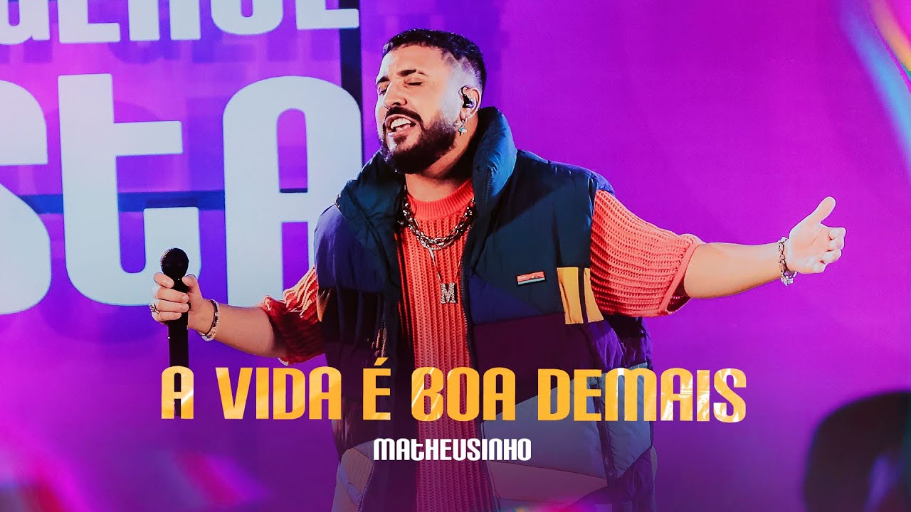 Matheusinho A Vida É Boa Demais Do Jeito Que A Gente Gosta Youtube