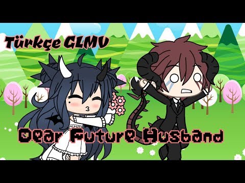 ||Dear Future Husband||Türkçe GLMV||