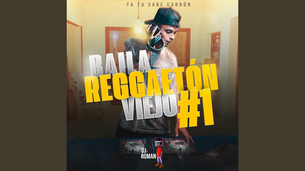Baila Reggaeton Viejo 1 Remix Youtube Music