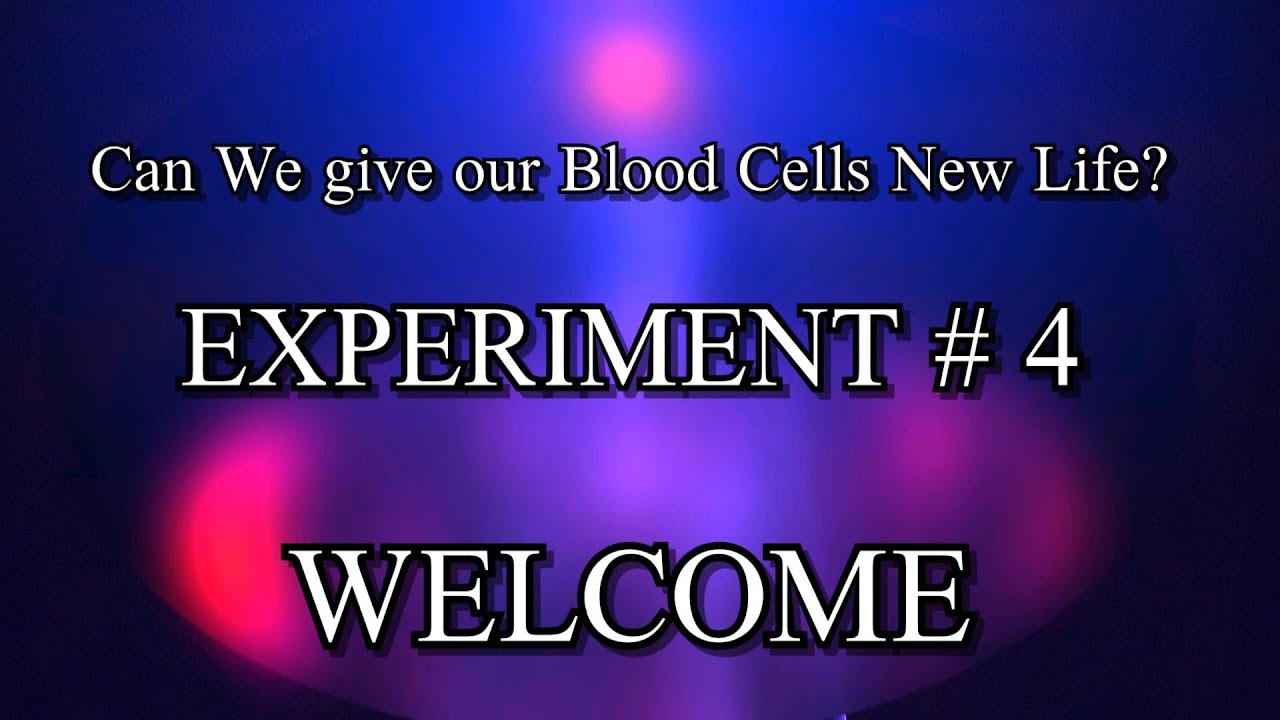 Can we give our Blood Cells New Life? | # 4 | Welcome - YouTube