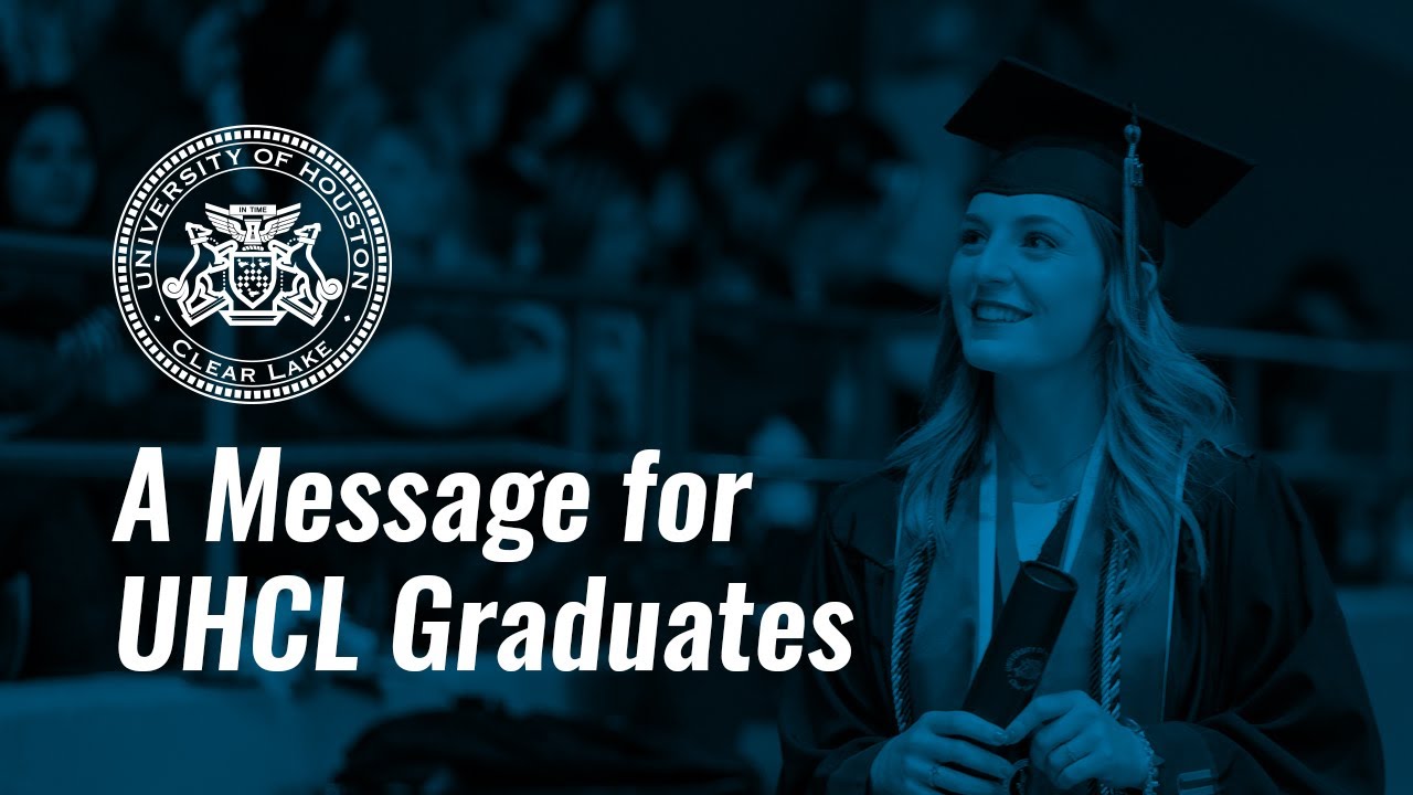 A Message for UHCL Graduates - YouTube