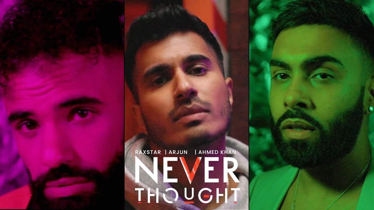 Raxstar | Arjun | Ahmed Khan - Never Thought (Official Video) | Byro ...