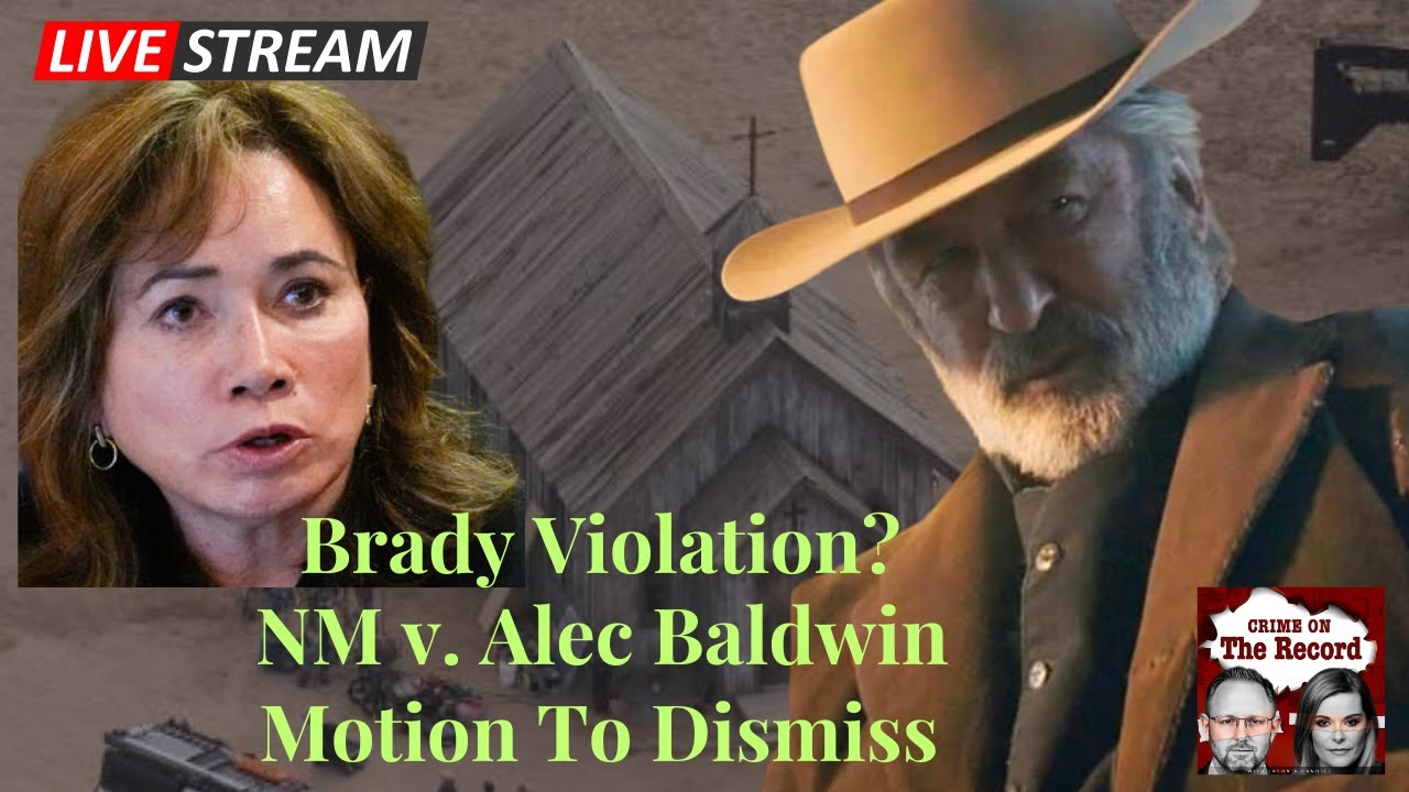 Brady Violation ! Defense Requests Motion To Dismiss NM v Alec Baldwin ...