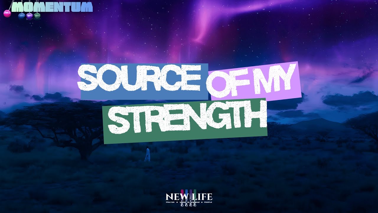 Source of My Strength - YouTube