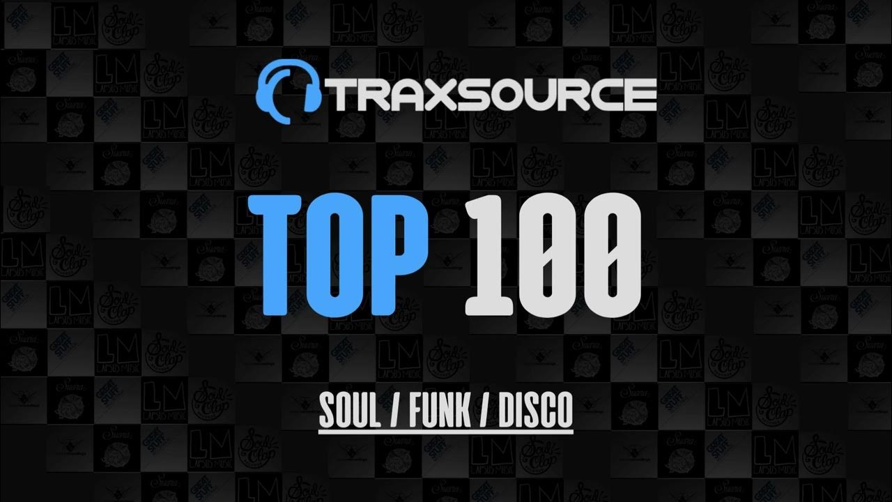 Traxsource Top 100 Soul Funk Disco Bonus Tracks 2023 09 30 YouTube traxsource-top-100-soul-funk-disco-bonus-tracks-2023-09-30-youtube