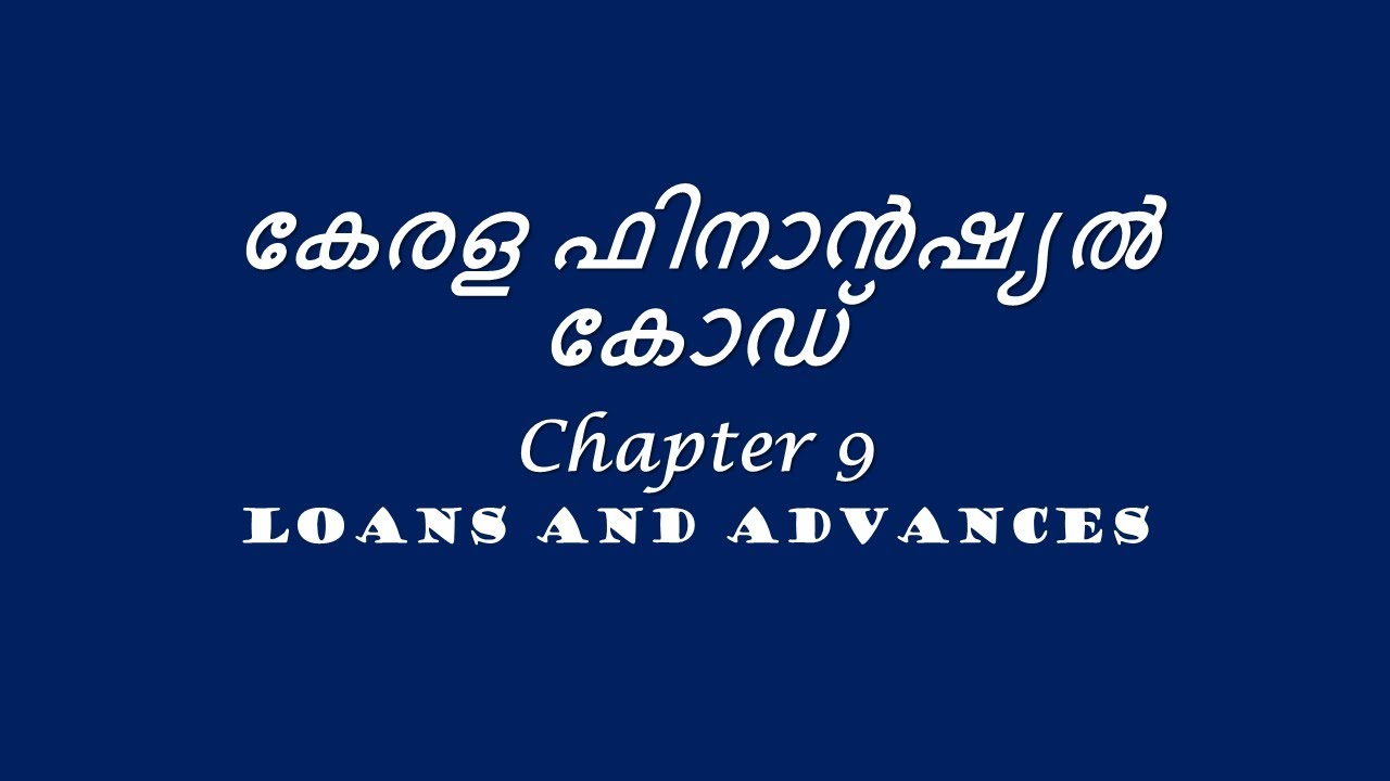 Kerala Financial Code. Class 12. Loans and Advances. Mallu Master ...