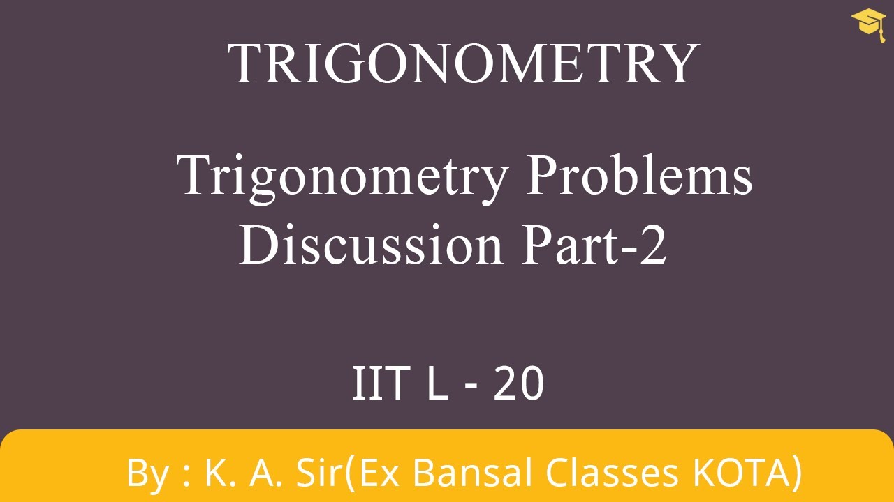 Trigonometry L-20 |Trigonometry Problems Discussion Part-2 |IIT JEE ...