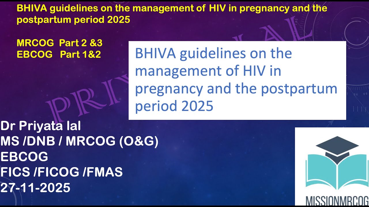 BHIVA Guidelines 2025- Management of HIV in pregnancy and the ...