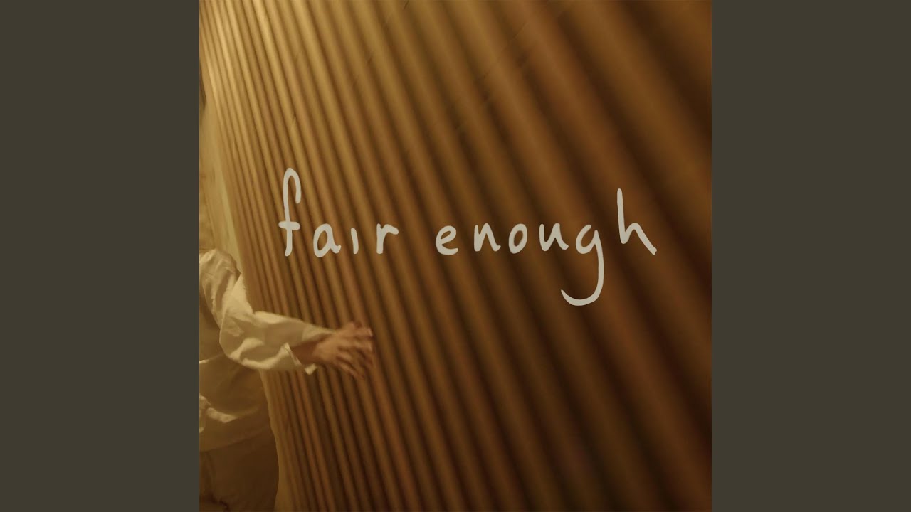 Fair Enough - YouTube