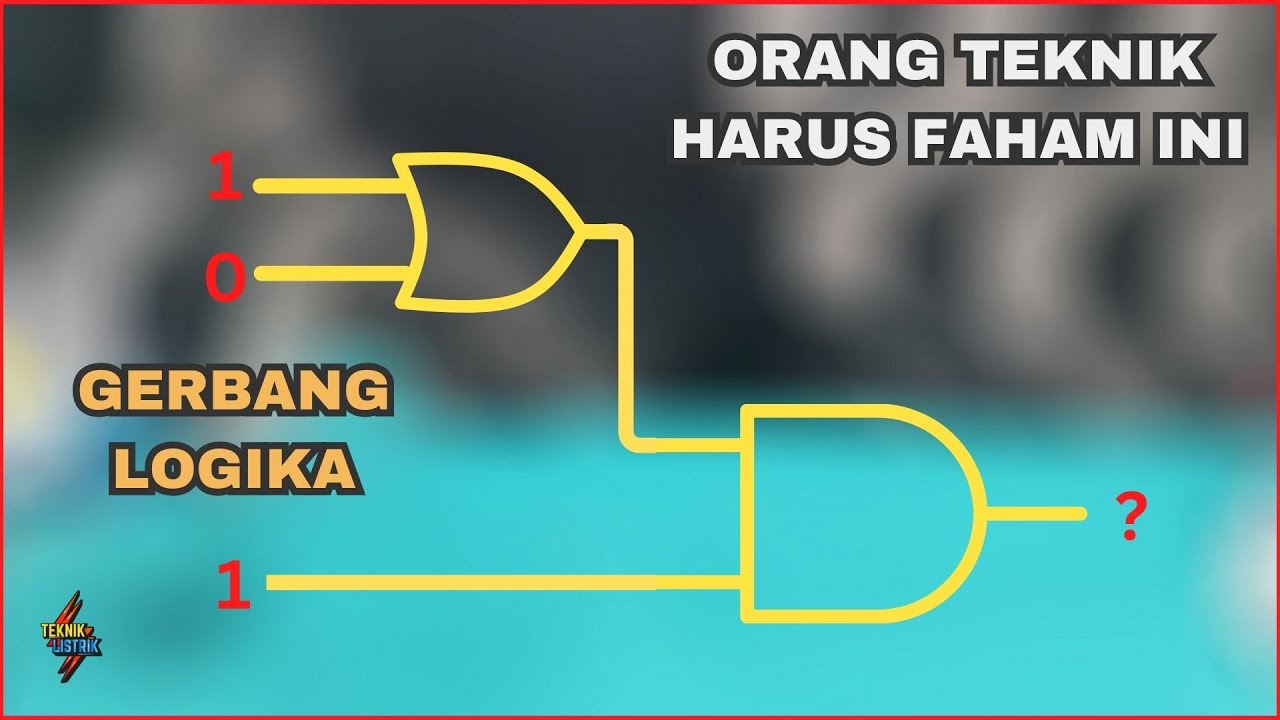 BEGINI MUDAHNYA BELAJAR GERBANG LOGIKA - YouTube