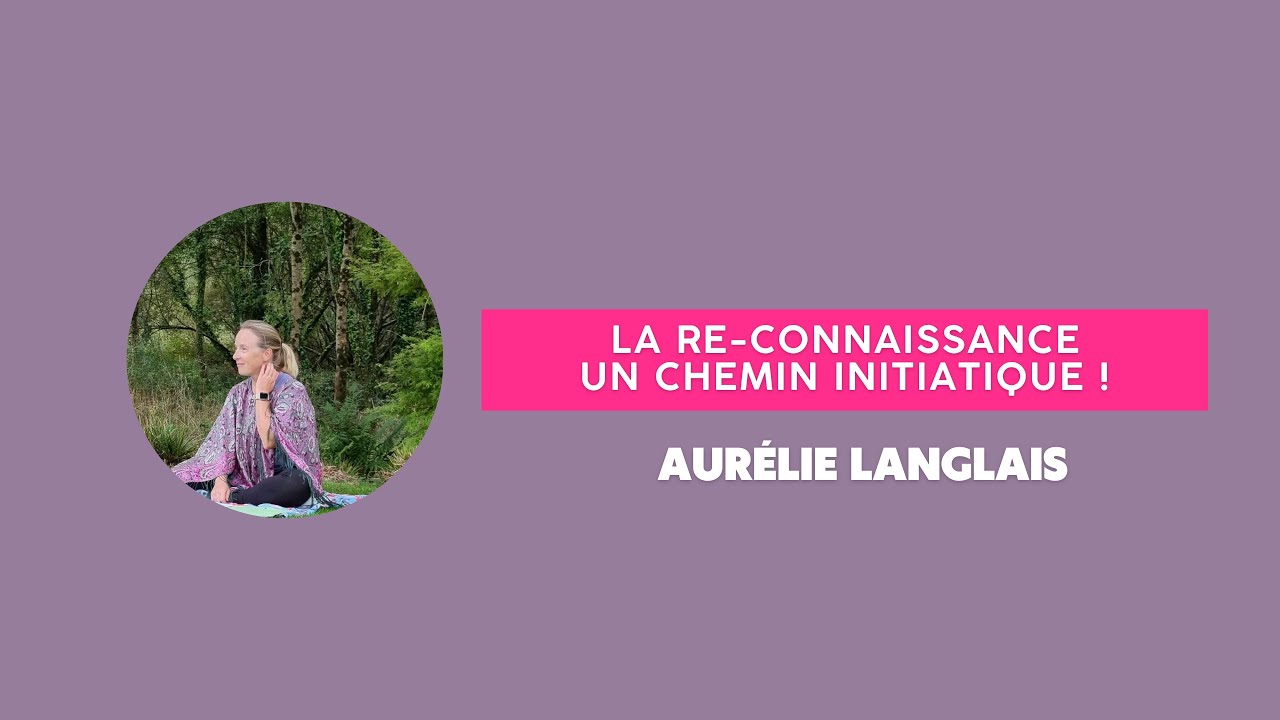 LA RECONNAISSANCE, un chemin initiatique ! - YouTube