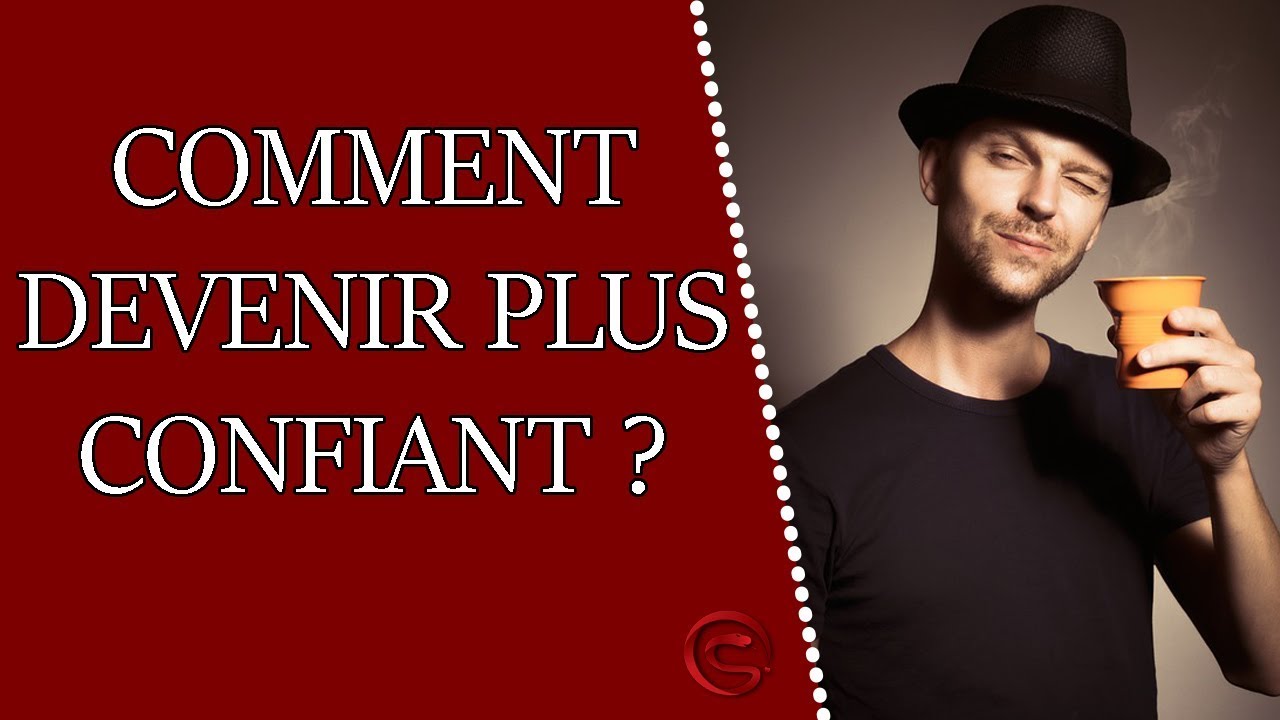 Comment devenir plus confiant ? - YouTube