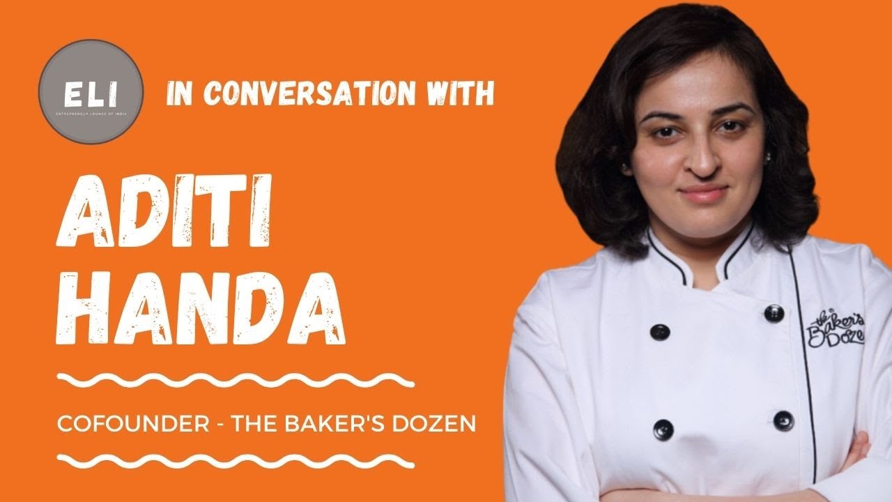 ELI - 215 | Aditi Handa (Co-Founder at The Baker's Dozen - Artisan ...