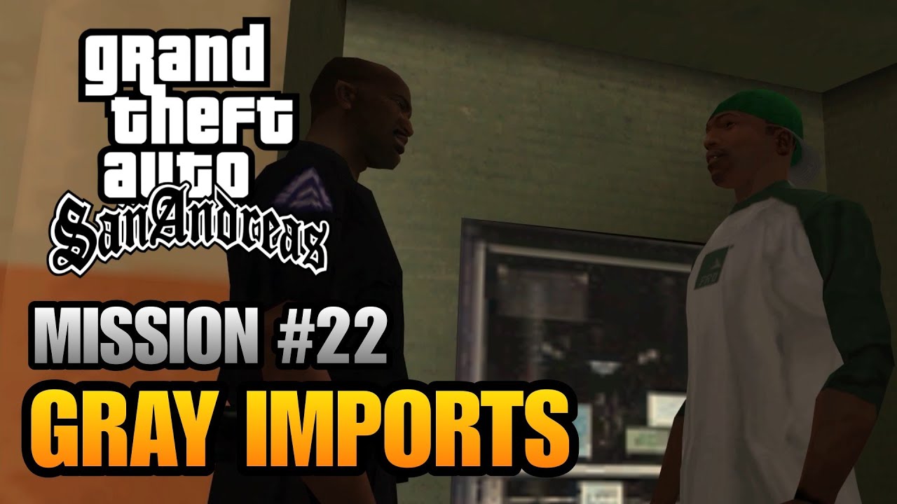 Gray Imports - Mission #22 - GTA San Andreas - YouTube
