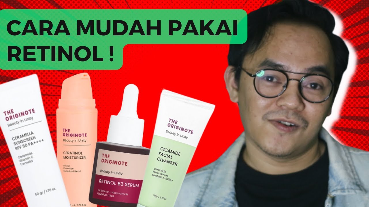URUTAN PAKAI SKINCARE RETINOL THE ORIGINOTE PAGI DAN MALAM - YouTube